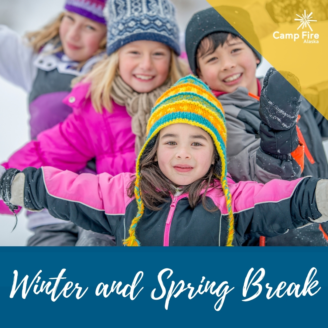 Break Camps—Register Now! - Camp Fire Alaska