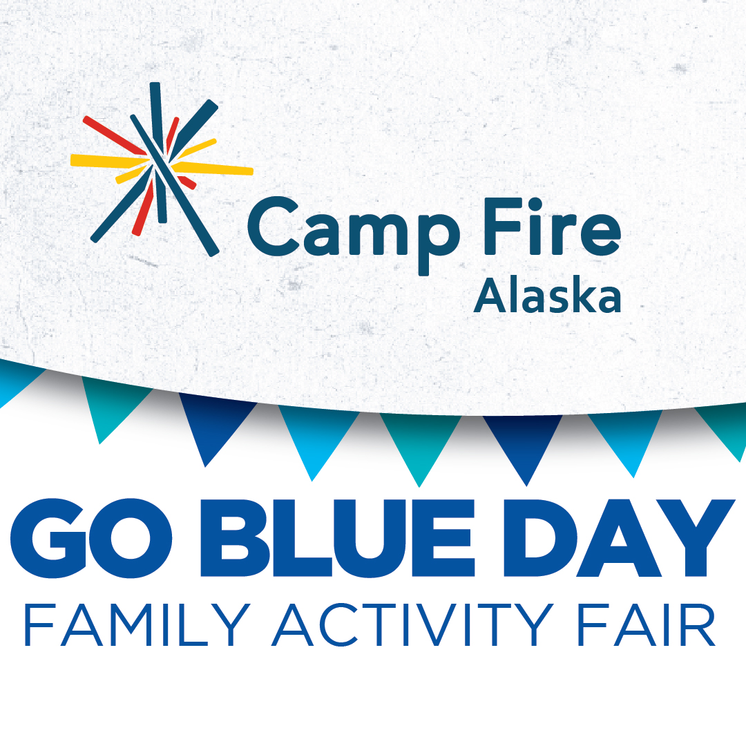 Go Blue Day Family Activity Fair 2024 - Camp Fire Alaska