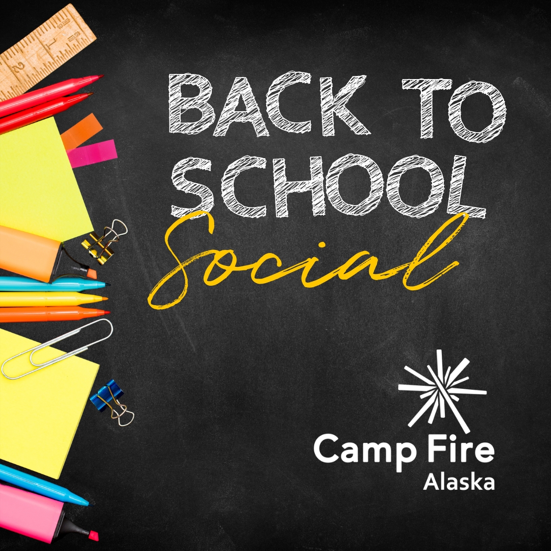 Camp Fire Alaska's Back to School Social 2024 - Camp Fire Alaska